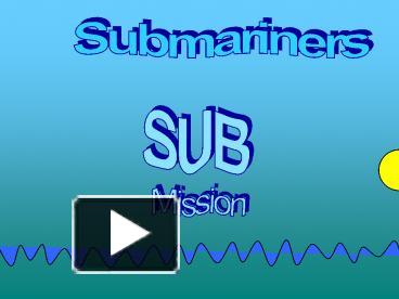 PPT – SUB PowerPoint presentation | free to view - id: 1cd901-YzM5M