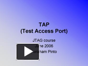 TAP (Test Access Port) presentation | free to download
