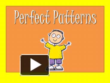 PPT – Perfect Patterns PowerPoint presentation | free to view - id ...