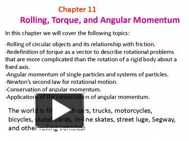 PPT – Chapter 11 Rolling, Torque, and Angular Momentum PowerPoint ...