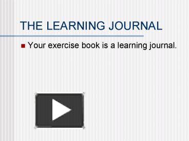 PPT – THE LEARNING JOURNAL PowerPoint presentation | free to view - id ...