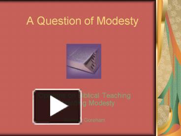 PPT – A Question of Modesty PowerPoint presentation | free to view - id ...