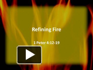 Refining Fire presentation | free to view