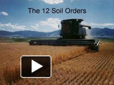 The 12 Soil Orders presentation | free to view