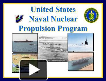 United States Naval Nuclear Propulsion Program presentation | free to view