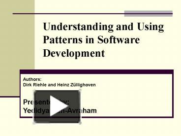 PPT – Understanding and Using Patterns in Software Development ...