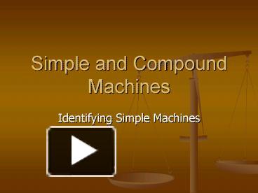 Simple and Compound Machines presentation | free to view