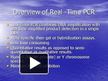 Overview of Real Time PCR presentation | free to view