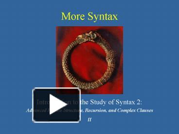 PPT – More Syntax PowerPoint presentation | free to view - id: 1d0ac0-YjU5Y