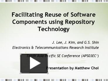 PPT – Facilitating Reuse of Software Components using Repository ...