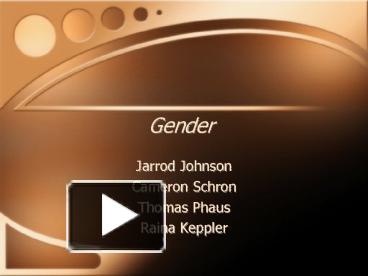 PPT – Gender PowerPoint presentation | free to view - id: 1d0ec-MDkyM