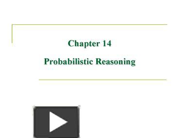 Chapter 14 Probabilistic Reasoning presentation | free to view