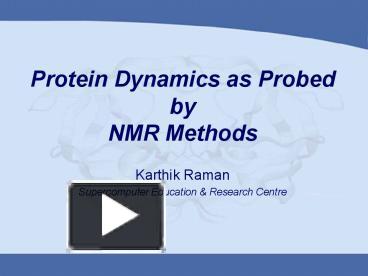 PPT – Protein Dynamics as Probed by NMR Methods PowerPoint presentation ...