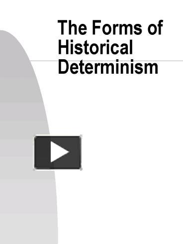 The Forms of Historical Determinism presentation | free to view