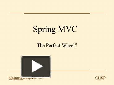 PPT – Spring MVC PowerPoint presentation | free to view - id: 1d1f18-ZDc1Z