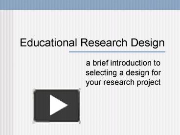 Educational Research Design presentation | free to view