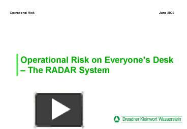 PPT – Operational Risk on Everyones Desk The RADAR System PowerPoint ...