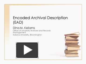 Encoded Archival Description EAD presentation | free to view