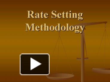 Rate Setting Methodology presentation | free to view