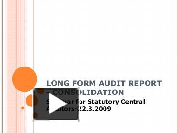 LONG FORM AUDIT REPORT - CONSOLIDATION presentation | free to view