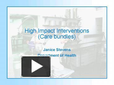 High Impact Interventions Care bundles presentation | free to view