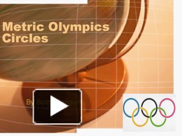PPT – Metric Olympics Circles PowerPoint presentation | free to view ...