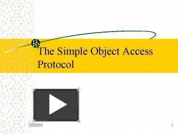 The Simple Object Access Protocol presentation | free to download