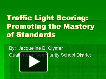 Traffic Light Scoring: Promoting the Mastery of Standards presentation ...