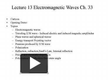 PPT – Lecture 13 Electromagnetic Waves Ch. 33 PowerPoint presentation ...