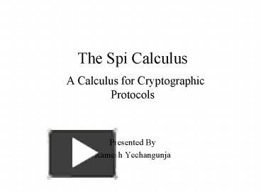 PPT – The Spi Calculus PowerPoint presentation | free to view - id ...