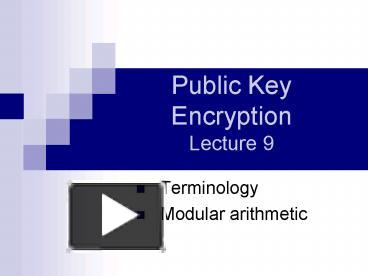 PPT – Public Key Encryption Lecture 9 PowerPoint presentation | free to ...