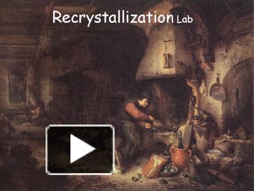 PPT – Recrystallization Lab PowerPoint presentation | free to view - id ...