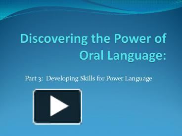 Discovering the Power of Oral Language: presentation | free to view
