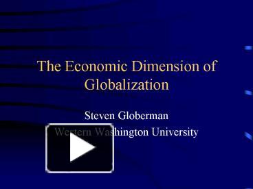 The Economic Dimension of Globalization presentation | free to view