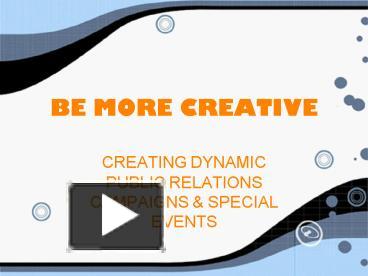 PPT – BE MORE CREATIVE PowerPoint presentation | free to view - id ...