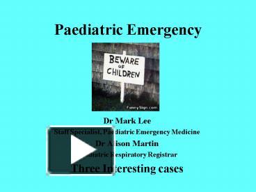 Paediatric Emergency presentation | free to view