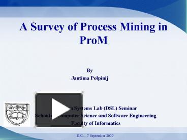 A Survey of Process Mining in ProM presentation | free to view