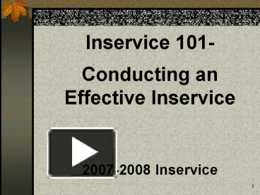 Inservice 101 Conducting an Effective Inservice 20072008 Inservice ...