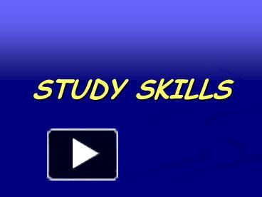 PPT – STUDY SKILLS PowerPoint presentation | free to view - id: 1d7e-ZGEyM
