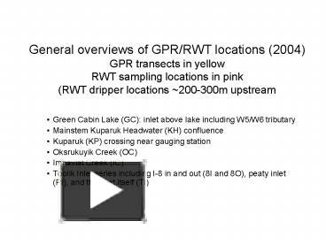 General overviews of GPR/RWT locations (2004) GPR transects in yellow ...