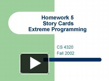 PPT – Homework 5 Story Cards Extreme Programming PowerPoint ...