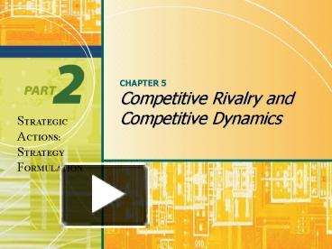 CHAPTER 5 Competitive Rivalry and Competitive Dynamics presentation ...