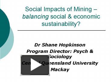PPT – Social Impacts of Mining PowerPoint presentation | free to view ...