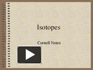 PPT – Isotopes PowerPoint presentation | free to view - id: 1d9937-ZDc1Z