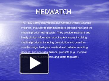 PPT – MEDWATCH PowerPoint presentation | free to view - id: 1d99e-OWFiM
