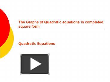 PPT – The Graphs of Quadratic equations in completed square form ...