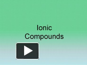 Ionic Compounds presentation | free to download