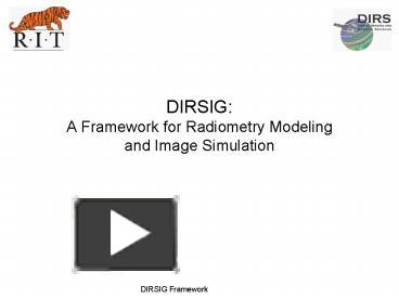 DIRSIG: A Framework for Radiometry Modeling and Image Simulation ...