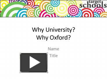Why University Why Oxford presentation | free to view