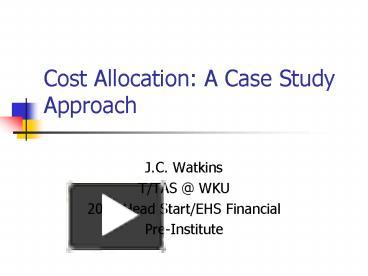 Cost Allocation: A Case Study Approach presentation | free to view